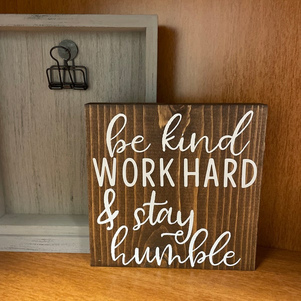 Be Kind Work Hard & Stay Humble - Farmhouse Sign - Home Office Sign ...