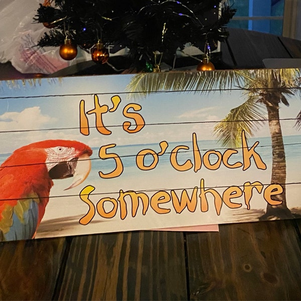It's 5 O'clock Somewhere Wood Sign 16"x8", Parrot / Beach Sign - Etsy