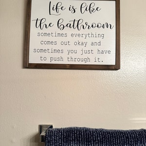 Life is Like the Bathroom Cursive Farmhouse Sign Wood Bathroom Humor ...