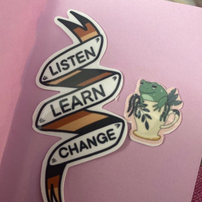 Listen. Learn. Change. Die Cut Vinyl Sticker, 100% Profits Donated, BLM ...