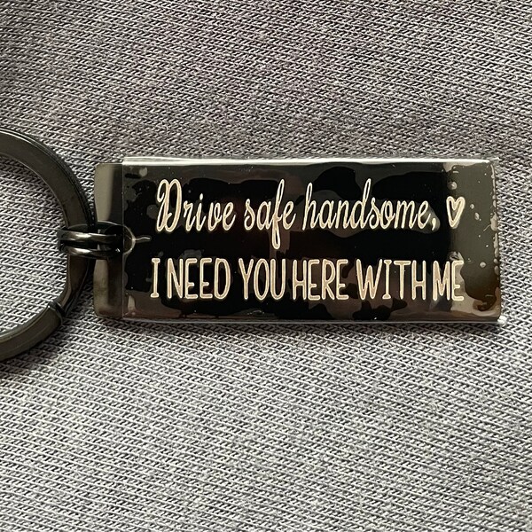 Drive Safe Handsome Keychain for Boyfriend, Husband, Father, Son ...