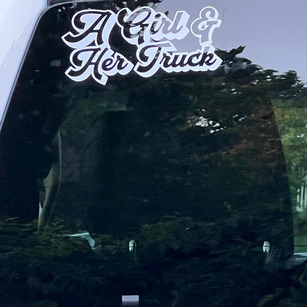 A Girl and Her Truck Custom Vinyl Decal Sticker - Choose Your Color and ...