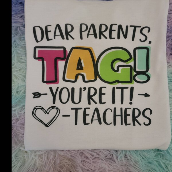 Dear Parents, Tag! You're It Shirt Svg, Funny Teacher Svg, Teacher ...