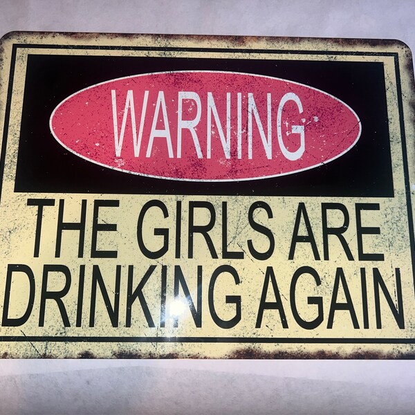 Warning Girls Are Drinking Again Metal Street Sign PNG for Sublimation ...