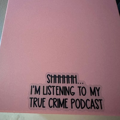 Shhh Crime Podcast Stickers, True Crime Podcasts Stickers, Funny ...