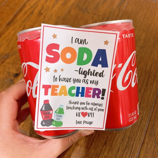 Printable/editable Soda-lighted to Have You as My Teacher Appreciation ...