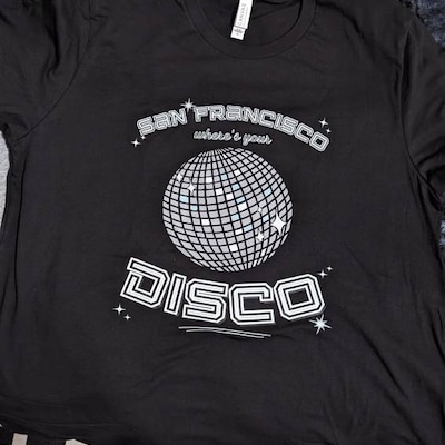 San Francisco Where's Your Disco Shirt, EDM, Techno, SF, Dom Dolla ...