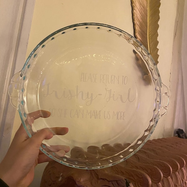 Engraved Pie Plate: Please Return to {custom Name} so She/he Can Make ...