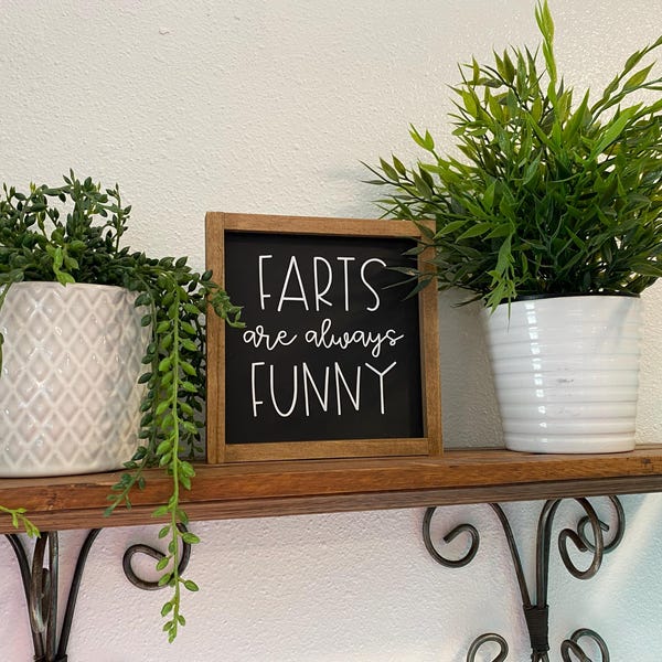 Farts Are Always Funny Sign / Size 6"x6" / Bathroom Decor - Etsy