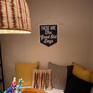 These Are the Good Old Days Pennant Nostalgic Wall Decor Inspirational ...