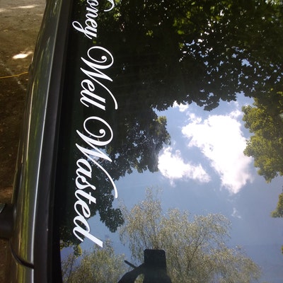 Money Well Wasted VERTICAL Pillar Windshield Vinyl Decal Sticker Car ...