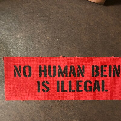 No Human Being is Illegal Patch Political Patches Immigrant Patches ...