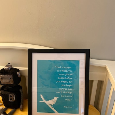 To Kill a Mockingbird Real Courage Harper Lee Quote Poster. Fine Art ...