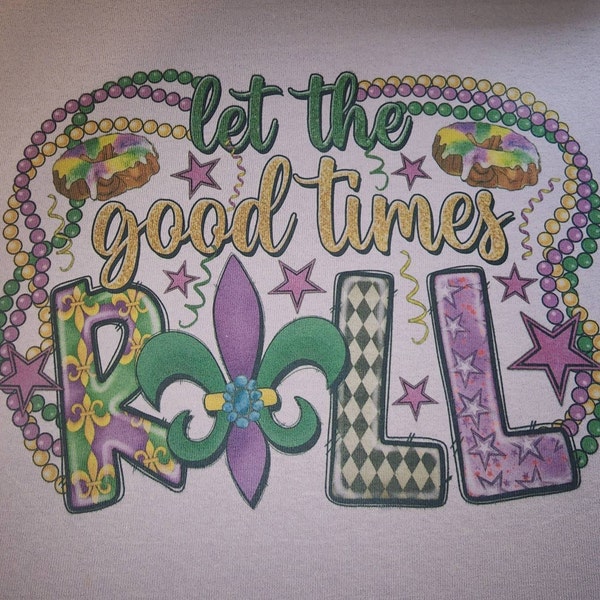 Let the Good Times Roll Mardi Gras Png Sublimation Design Download ...