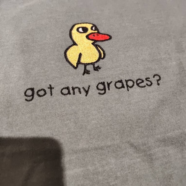 Embroidered Got Any Grapes Sweatshirt, Millennial T-shirts, the Duck ...