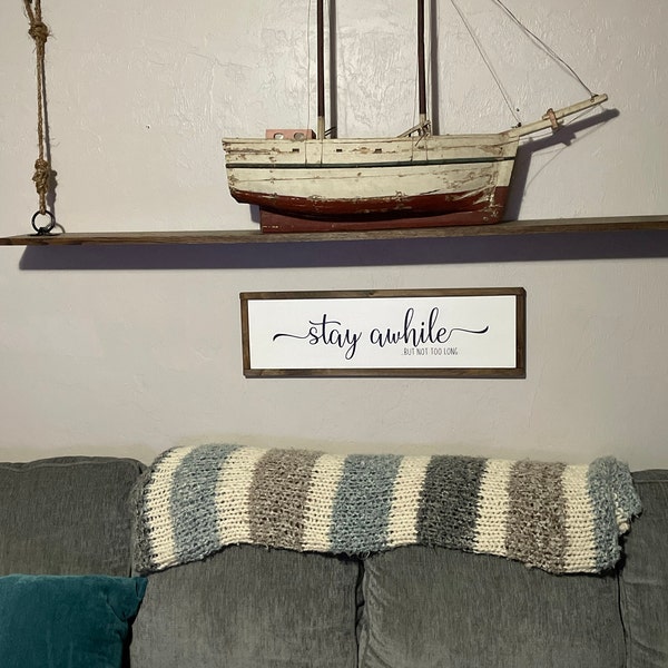 Stay Awhile but Not Too Long Rustic Wood Sign, Framed or Solid Wood ...