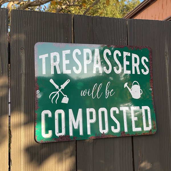 Trespassers Will Be Composted Sign, Funny Garden Sign, Greenhouse Sign ...
