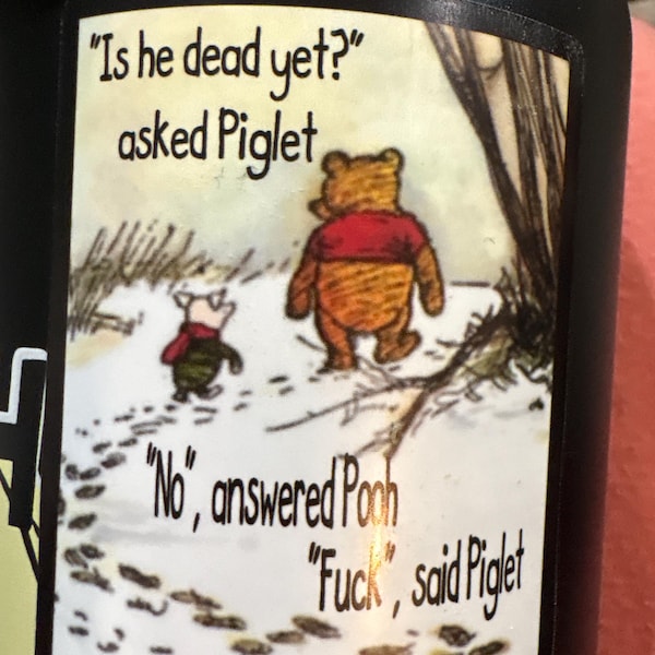 Winnie the Pooh and Piglet "is He Dead Yet?" Anti-trump Sticker, Cozie ...