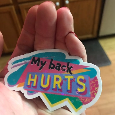Holographic 90s Kid Waterproof Sticker My Back Hurts Geriatric ...