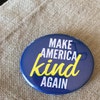 Make America Kind Again Pinback Button // Pin // Badge // Fridge Magnet ...