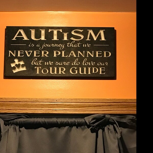 Custom Carved Wooden Sign - "autism, is a Journey That We Never Planned ...
