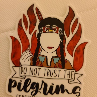 Do Not Trust the Pilgrims Vinyl Decal Sticker - Etsy