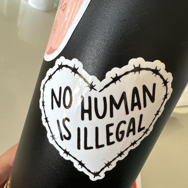 No Human is Illegal Sticker, Stop Mass Deportation Sticker, Protect ...