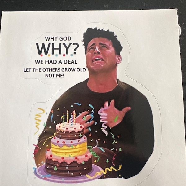 Joey Tribbiani 30th Birthday Sticker - Funny Friends TV Show Quote ...