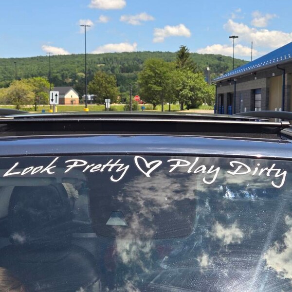 Look Pretty Play Dirty Windshield Vinyl Decal - Etsy