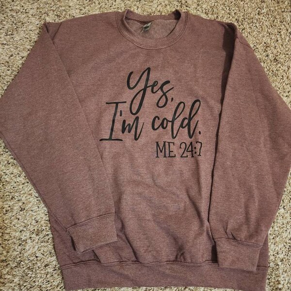 Yes I'm Cold Sweater: Funny Sarcastic Winter Crewneck Sweatshirt - Etsy
