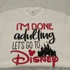 I'M DONE ADULTING Disney Tee,disney Trip 2020,disney Vacation 2020 ...