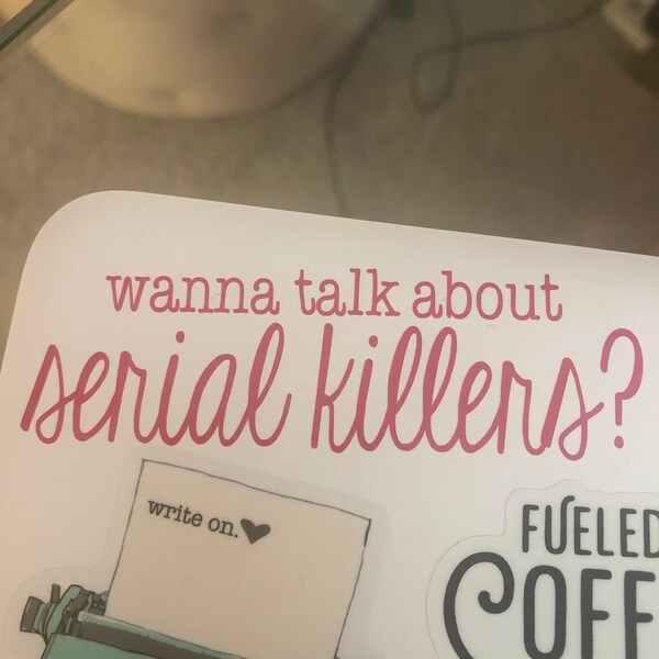 Serial Killers Decal, True Crime Sticker, Wanna Talk About Serial ...