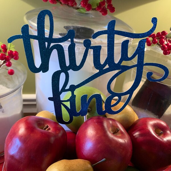 Thirty Fine Cake Topper, Thirty Fine Sign, Thirty Something Cake Topper ...