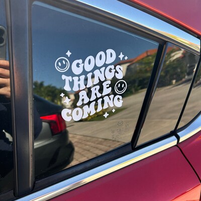 Good Things Are Coming Vinyl Decal Car Window Decal Sticker, Laptop ...