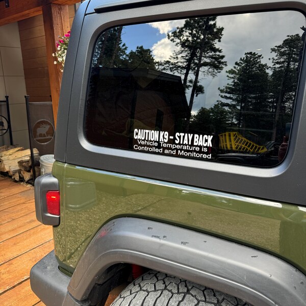 Caution K9 - STAY BACK - Vehicle Temperature Controlled and Monitored ...
