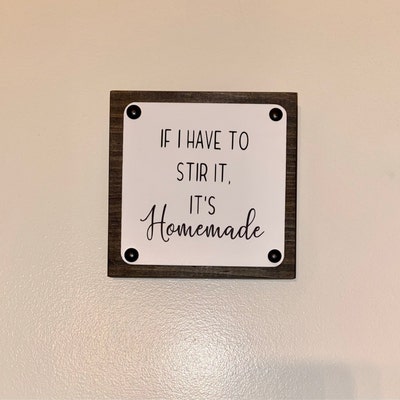 Farmhouse Kitchen Sign If I Have to Stir It Its Homemade - Etsy Canada