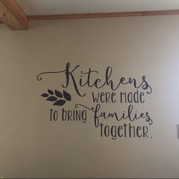 Kitchen Wall Decal - Kitchens Were Made to Bring Families Together Wall ...