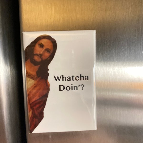 Jesus "whatcha Doin'?" Refrigerator Magnet - Etsy
