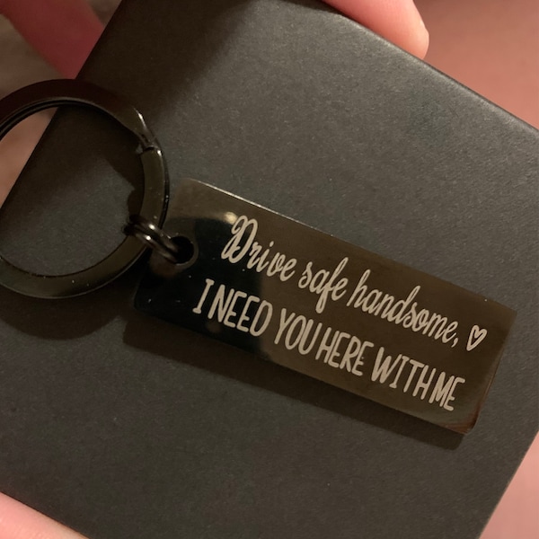 Drive Safe Handsome Keychain for Boyfriend, Husband, Father, Son ...