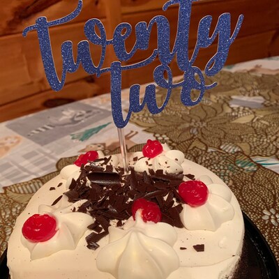 Twenty Two Cake Topper 22 Years Old 22nd Birthday Feeling 22 Custom Age ...