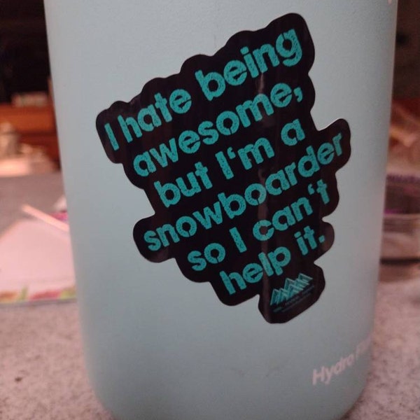 Snowboard Sticker at Least I'm Not a Skier funny Sarcastic Snowboarding ...