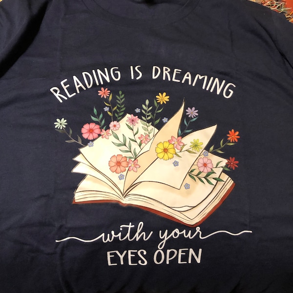 Reading is Dreaming With Your Eyes Open Shirt,graphic Tee Teacher Shirt ...