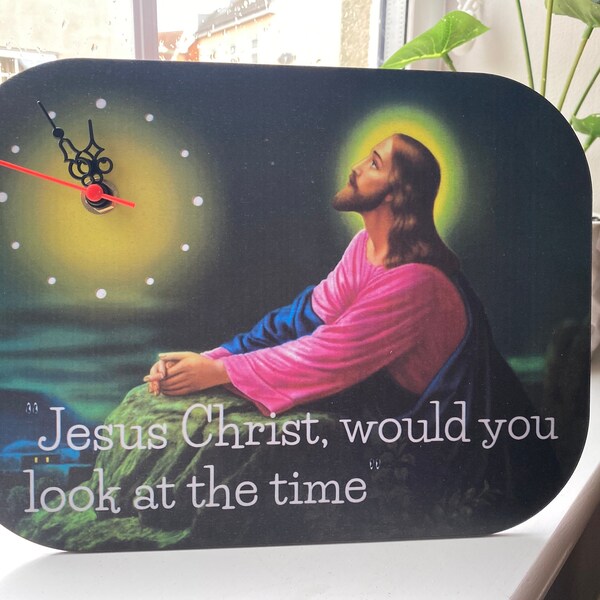 Jesus Christ, Would You Look at the Time Fun Wall Clock Freestanding ...