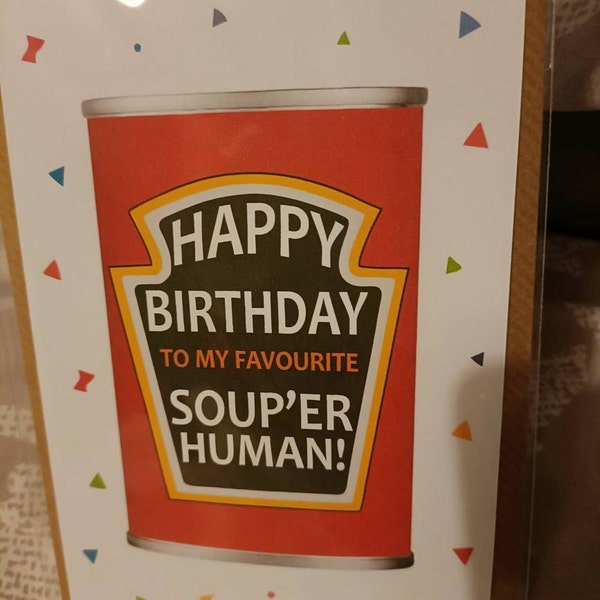 Heinz Soup Inspired Card - Funny Birthday Card | Happy Birthday Day ...