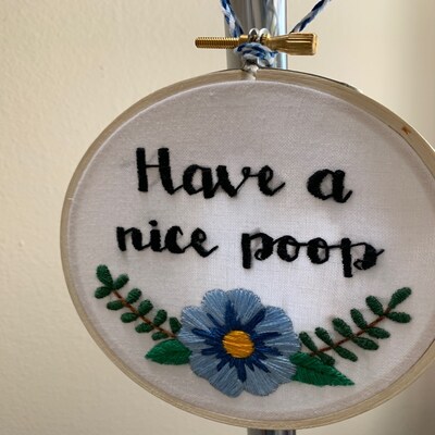 DIY Hand Embroidery Kit Have A Nice Poop Funny Embroidery Kit for ...