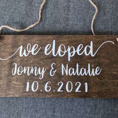 Its Official We Eloped Elopement Sign Customization Names and Date Wood ...