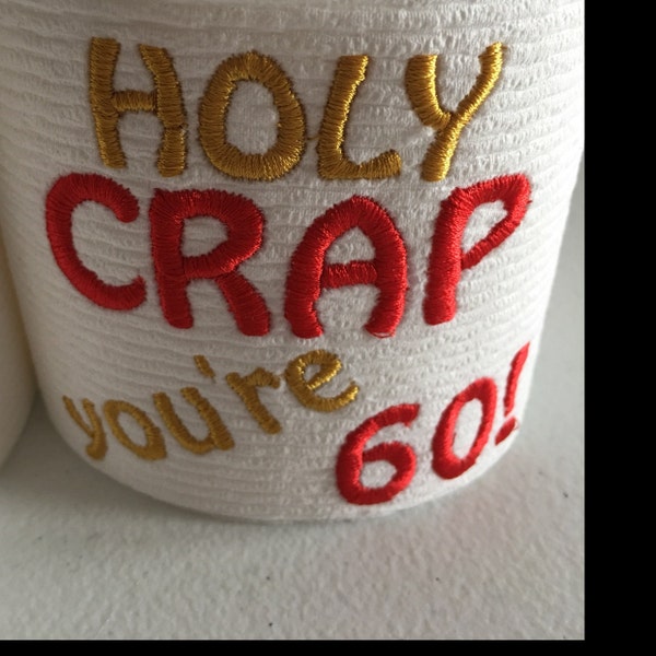 Toilet Paper Machine Embroidery Design Holy Crap You're 60 60th ...