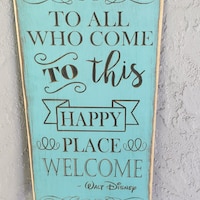 Custom Carved Wooden Sign to All Who Come to This Happy Place, Welcome ...