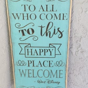 Custom Carved Wooden Sign to All Who Come to This Happy Place, Welcome ...