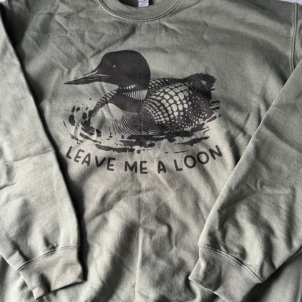 Funny Leave Me A Loon Sweatshirt | Loon Shirt | Loon | Bird | Birding ...